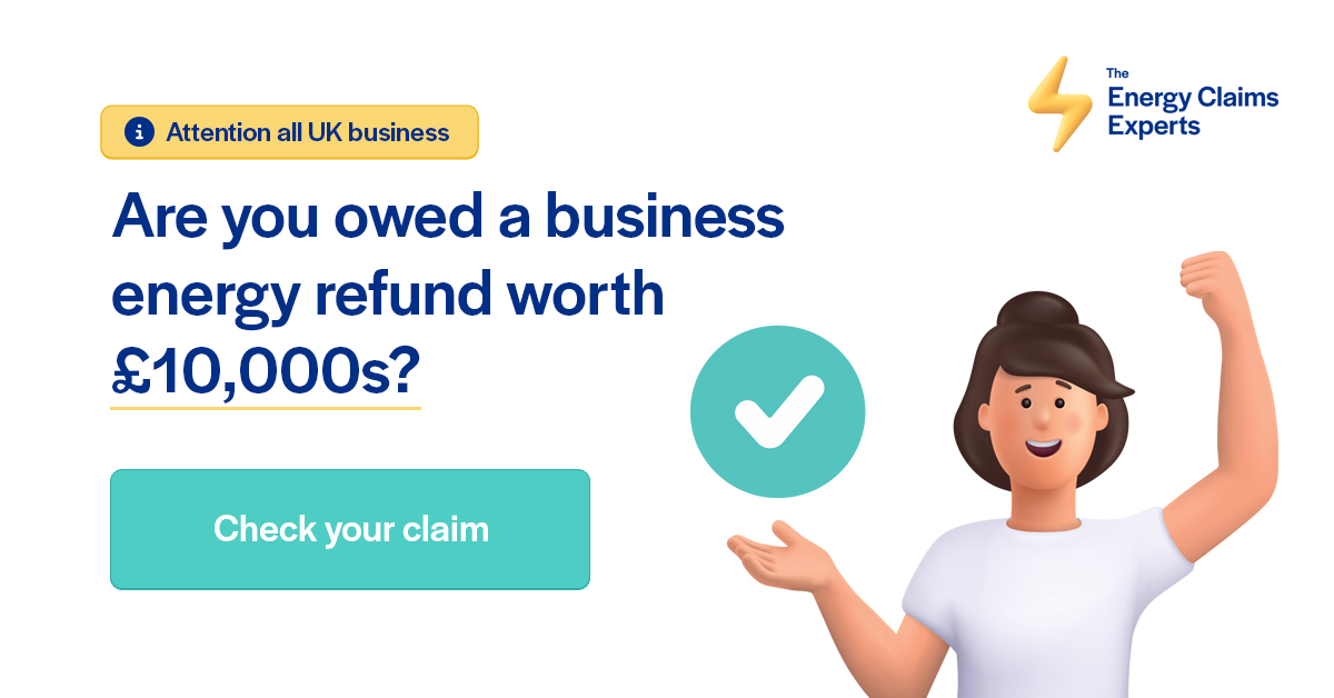 Are you owed a business energy refund worth £10,000s ...